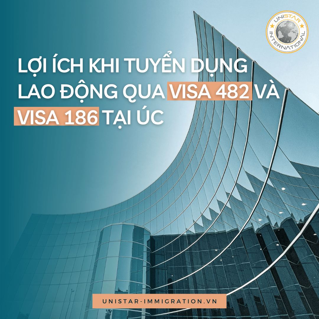 LỢI ÍCH KHI TUYỂN DỤNG LAO ĐỘNG QUA VISA 482 VÀ 186 TẠI ÚC